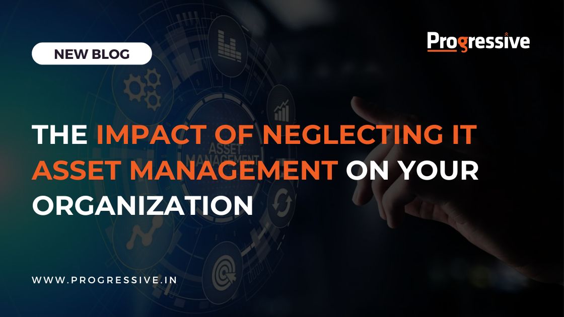 Consequences of Neglecting IT Asset Management