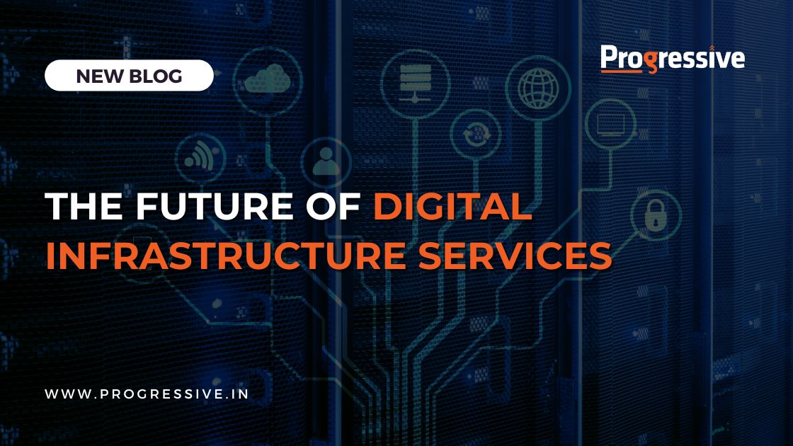 Digital Infrastructure Services: Future Trends & Importance