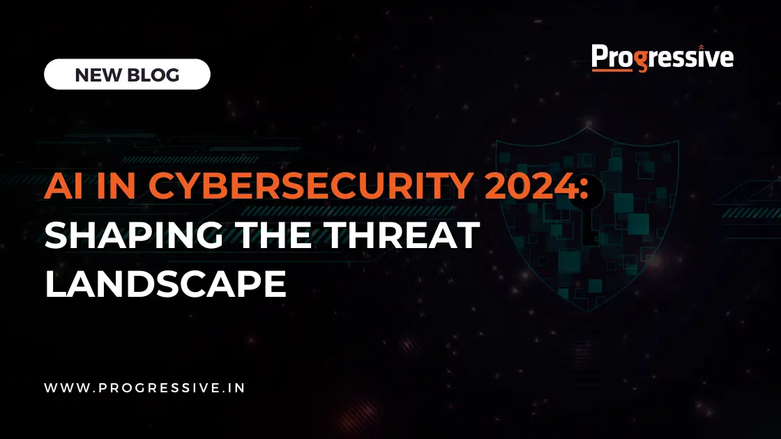 AI in Cybersecurity 2024: Cyber Threat Landscape Impact