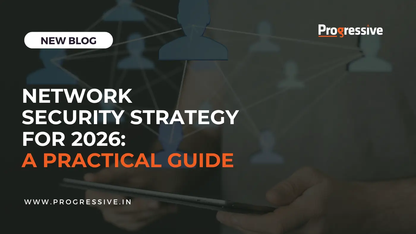 Network Security Strategy 2026 | Progressive Techserve